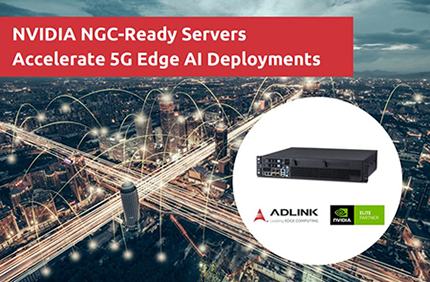 ADLINK MEC Edge Server ‘NVIDIA GPU Cloud-Ready' -ADLINK Technology ...