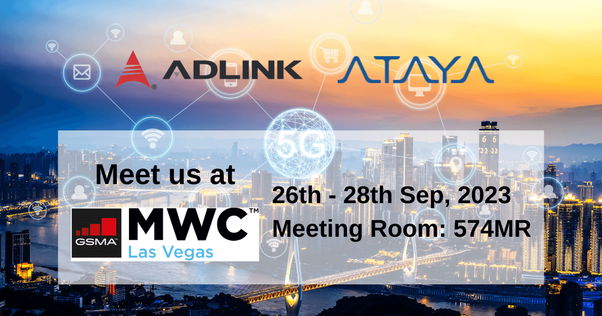 ADLINK and Ataya reveal 5G private network solutions at MWC Las Vegas