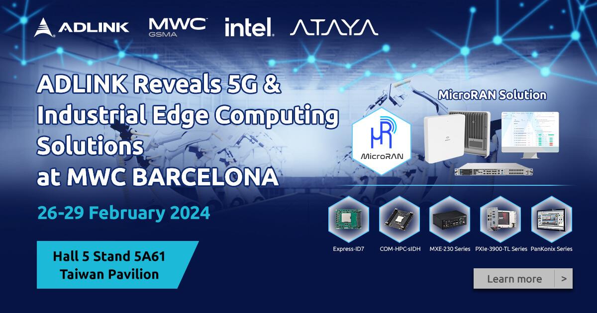 ADLINK Reveals 5G & Industrial Edge Computing Solutions at MWC Barcelona